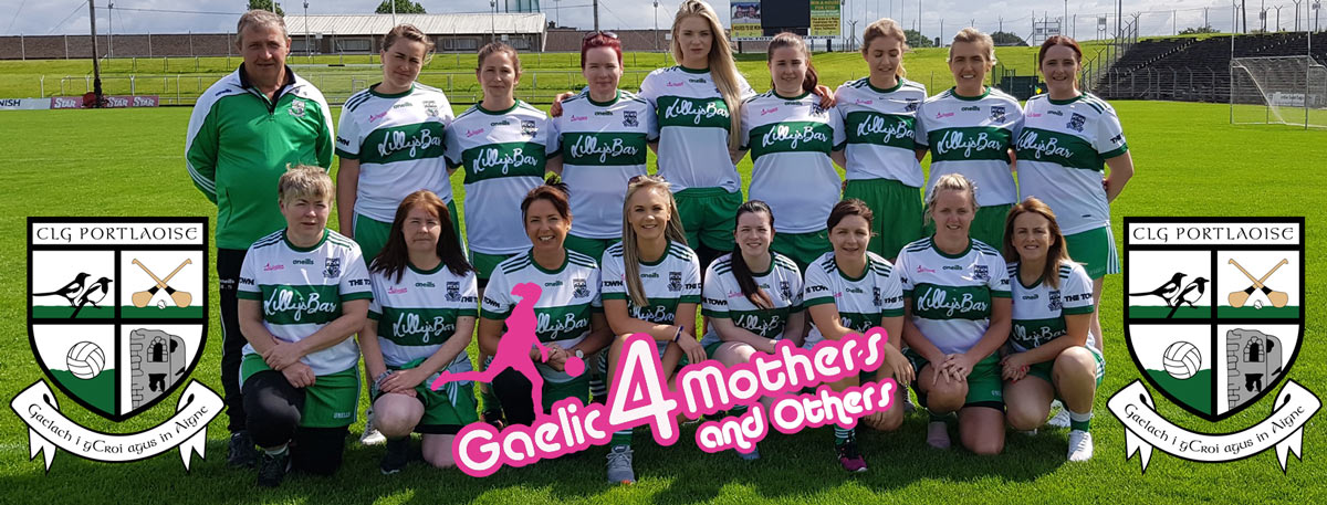 Gaelic 4 Mothers & Others | Portlaoise GAA